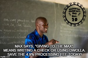 “Max”-imize your Gift by Giving on November 20th! – Project Zawadi